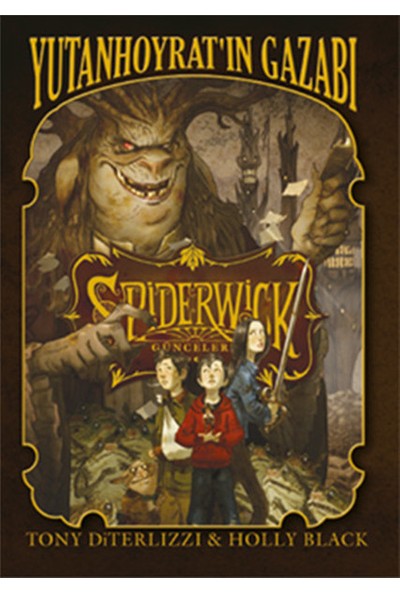 Spiderwick Günceleri 5 / Yutan Hoyrat'ın Gazabı ( The Wrath Of Mulgarath ) Spiderwick Günceleri 5 / Yutan Hoyrat'ın Gazabı ( The Wrath Of Mulgarath )