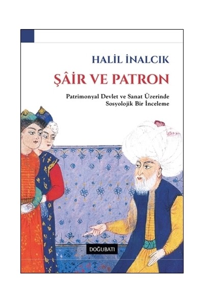 Şair Ve Patron - Halil İnalcık