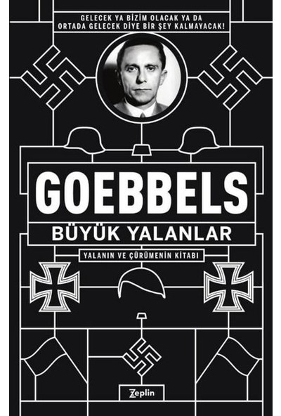 Büyük Yalanlar - Joseph Goebbels Büyük Yalanlar - Joseph Goebbels