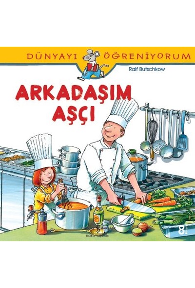 Dünyayı Öğreniyorum - Arkadaşım Aşçı - Ralf Butschkow