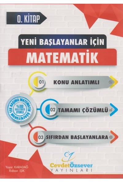 Cevdet Özsever Yayınları Yeni Başlayanlar İçin Matematik 0 K - Yaşar Karadağ Cevdet Özsever Yayınları Yeni Başlayanlar İçin Matematik 0 K - Yaşar Karadağ