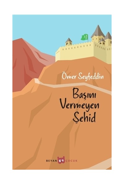 Başını Vermeyen Şehid-Ömer Seyfettin Başını Vermeyen Şehid-Ömer Seyfettin