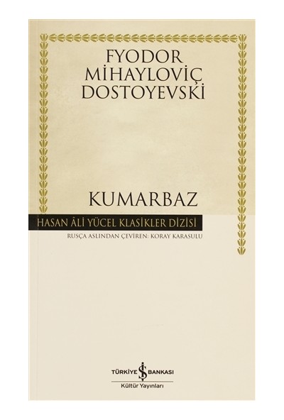 Kumarbaz - Fyodor Mihailoviç Dostoyevski Kumarbaz - Fyodor Mihailoviç Dostoyevski