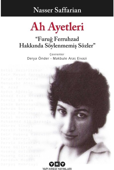 Ah Ayetleri - “Furuğ Ferruhzad Hakkında Söylenmemiş Sözler” - Nasser Saffarian Ah Ayetleri - “Furuğ Ferruhzad Hakkında Söylenmemiş Sözler” - Nasser Saffarian