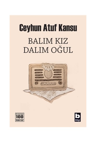 Balım Kız Dalım Oğul - Ceyhun Atuf Kansu Balım Kız Dalım Oğul - Ceyhun Atuf Kansu