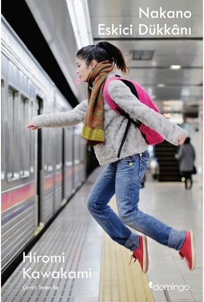 Nakano Eskici Dükkânı - Hiromi Kawakami Nakano Eskici Dükkânı - Hiromi Kawakami