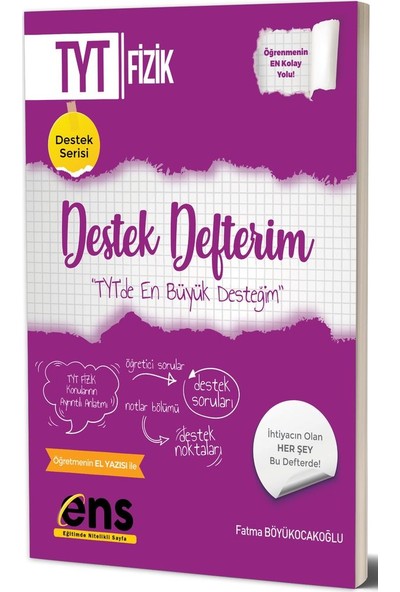 ENS Yayıncılık TYT Fizik Destek Defterim - Fatma Böyükocakoğlu ENS Yayıncılık TYT Fizik Destek Defterim - Fatma Böyükocakoğlu