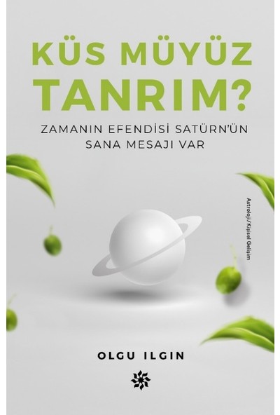 Küs Müyüz Tanrım?Zamanın Efendisi Satürn’Ün Sana Mesajı Var - Olgu Ilgın Küs Müyüz Tanrım?Zamanın Efendisi Satürn’Ün Sana Mesajı Var - Olgu Ilgın