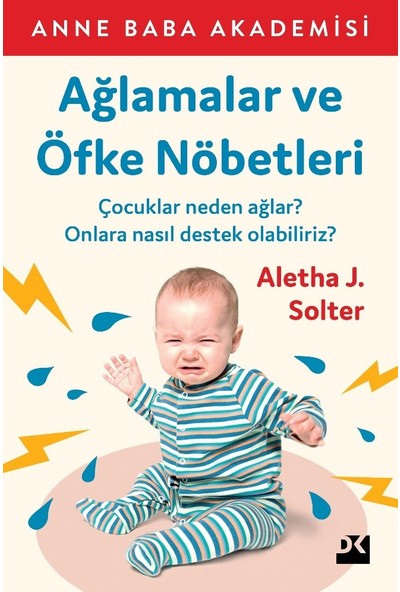Ağlamalar Ve Öfke Nöbetleri - Aletha J. Solter