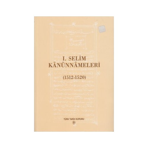 1. Selim Kanunnameleri (1512 - 1520)-Selami Pulaha Kitabı