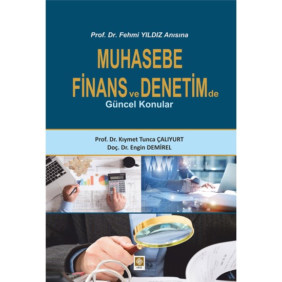 Muhasebe Finans ve Denetimde Güncel Konular Kitabı ve Fiyatı Muhasebe Finans ve Denetimde Güncel Konular Kitabı ve Fiyatı