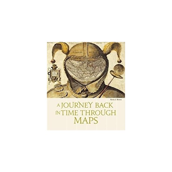 A Journey Back In Time Through Maps Kitabı ve Fiyatı