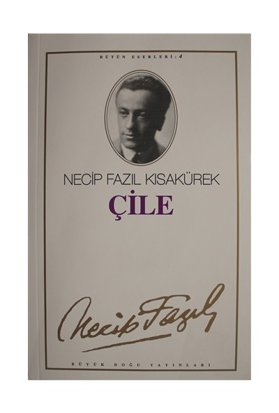 Çile - Necip Fazıl Kısakürek Çile - Necip Fazıl Kısakürek