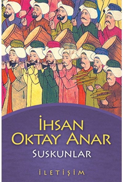 Suskunlar - İhsan Oktay Anar Suskunlar - İhsan Oktay Anar