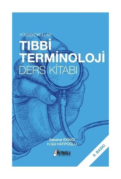 Yüksekokullar Tıbbi Terminoloji Ders Kitabı - H. Gül Hatipoğlu