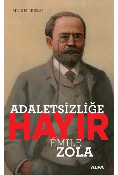 Adaletsizliğe Hayır - Emile Zola Adaletsizliğe Hayır - Emile Zola