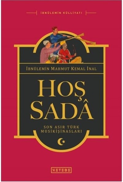 Hoş Sadâ (Ciltli) - İbnülemin Mahmut Kemal İnal Hoş Sadâ (Ciltli) - İbnülemin Mahmut Kemal İnal