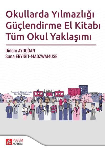 Kullarda Yılmazlığı Güçlendirme El Kitabı Tüm Okul Yaklaşımı - Didem Aydoğan