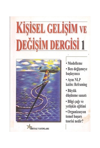 Kişisel Gelişim ve Değişim Dergisi Sayı 1 Mart 2000 Kişisel Gelişim ve Değişim Dergisi Sayı 1 Mart 2000