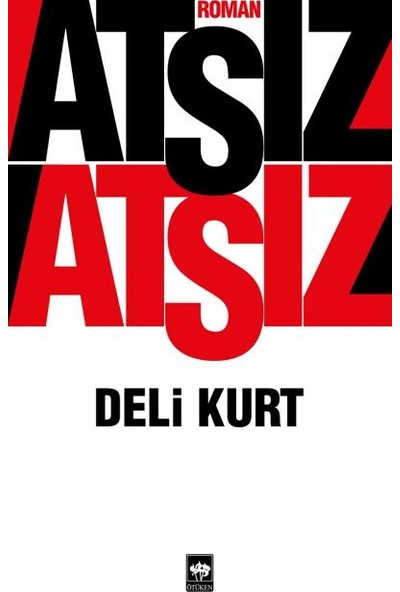 Deli Kurt - Hüseyin Nihal Atsız Deli Kurt - Hüseyin Nihal Atsız