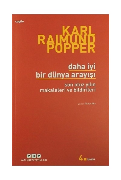 Daha İyi Bir Dünya Arayışı - Karl R. Popper Daha İyi Bir Dünya Arayışı - Karl R. Popper