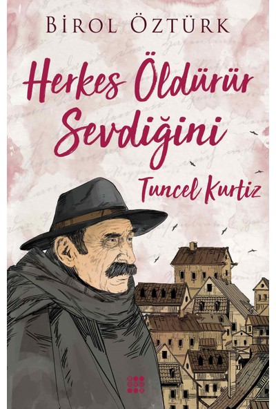 Herkes Öldürür Sevdiğini – Tuncel Kurtiz - Birol Öztürk Herkes Öldürür Sevdiğini – Tuncel Kurtiz - Birol Öztürk
