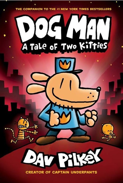 A Tale Of Two Kitties: Dog Man 3 - Dav Pilkey A Tale Of Two Kitties: Dog Man 3 - Dav Pilkey