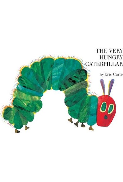 Very Hungry Caterpillar - Eric Carle Very Hungry Caterpillar - Eric Carle