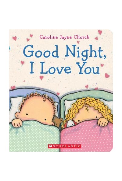Good Night, I Love You - Caroline Jayne Church Good Night, I Love You - Caroline Jayne Church