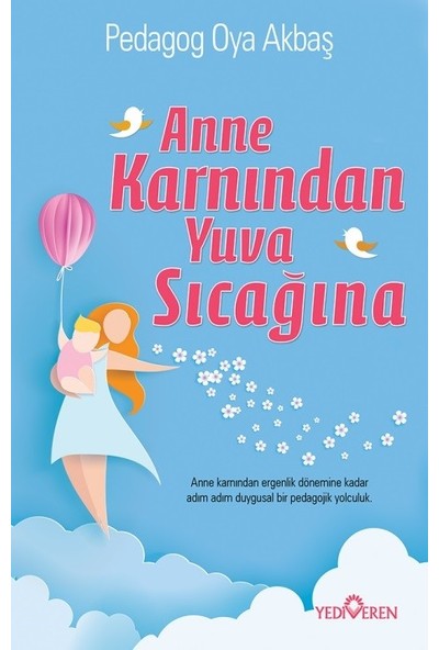 Anne Karnından Yuva Sıcağına - Oya Akbaş