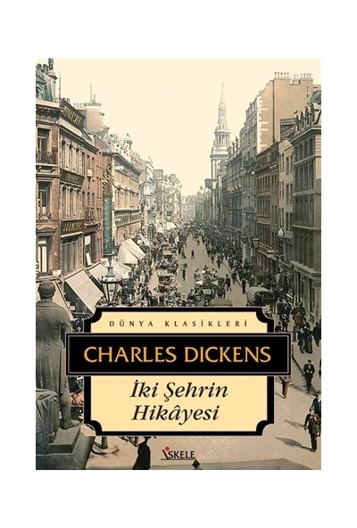 İki Şehrin Hikayesi - Charles Dickens İki Şehrin Hikayesi - Charles Dickens