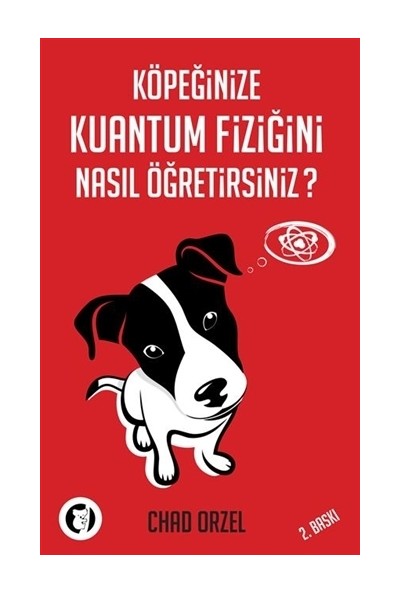 Köpeğinize Kuantum Fiziğini Nasıl Öğretirsiniz? - Chad Orzel