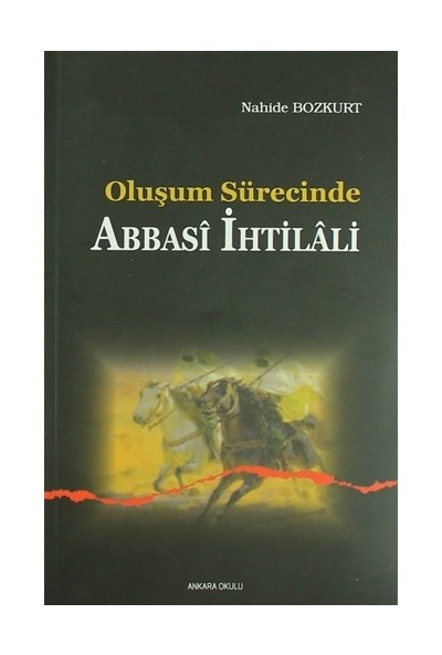 Oluşum Sürecinde Abbasi İhtilali-Nahide Bozkurt