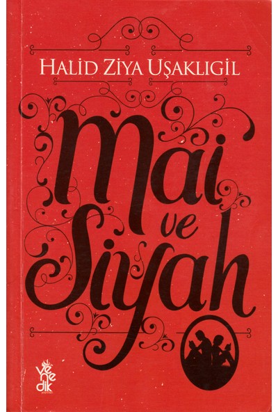 Mai ve Siyah - Halid Ziya Uşaklıgil Mai ve Siyah - Halid Ziya Uşaklıgil
