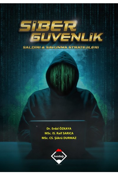 Siber Güvenlik: Saldırı ve Savunma Stratejileri Siber Güvenlik: Saldırı ve Savunma Stratejileri