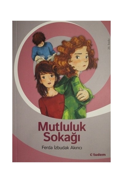Mutluluk Sokağı - Ferda İzbudak Akıncı Mutluluk Sokağı - Ferda İzbudak Akıncı