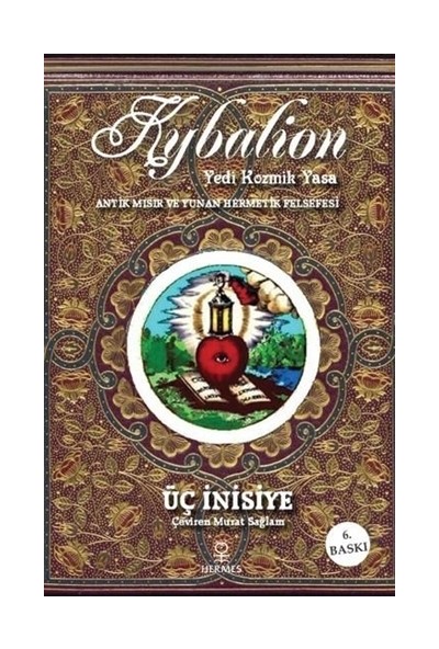 Kybalion - (7 Kozmik Yasa - Antik Mısır ve Yunan Hermetik Felsefesi)
