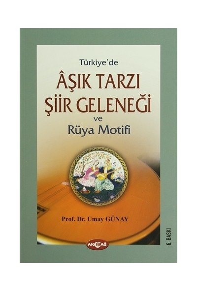 Türkiye'de Aşık Tarzı Şiir Geleneği Ve Rüya Motifi