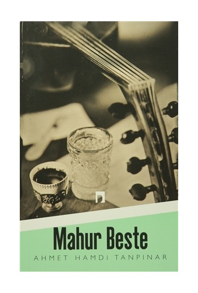 Mahur Beste - Ahmet Hamdi Tanpınar Mahur Beste - Ahmet Hamdi Tanpınar