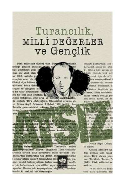 Turancılık, Milli Değerler ve Gençlik - Hüseyin Nihal Atsız Turancılık, Milli Değerler ve Gençlik - Hüseyin Nihal Atsız