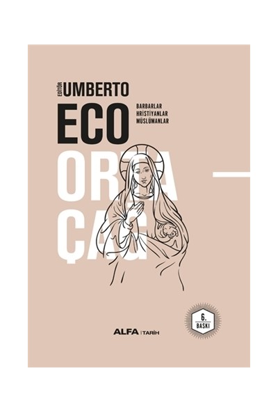 Ortaçağ (Barbarlar - Hıristiyanlar - Müslümanlar) (Ciltli) - Umberto Eco Ortaçağ (Barbarlar - Hıristiyanlar - Müslümanlar) (Ciltli) - Umberto Eco