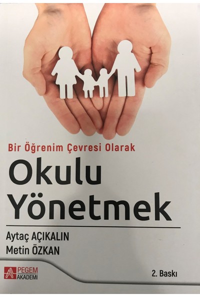 Bir Öğrenim Çevresi Olarak Okulu Yönetmek-Aytaç Açıkalın Bir Öğrenim Çevresi Olarak Okulu Yönetmek-Aytaç Açıkalın