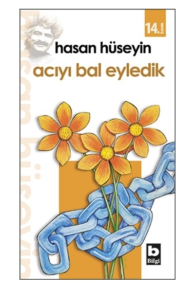 Acıyı Bal Eyledik - Hasan Hüseyin Korkmazgil Acıyı Bal Eyledik - Hasan Hüseyin Korkmazgil