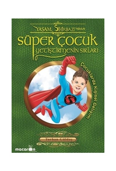 Süper Çocuk Yetiştirmenin Sırları