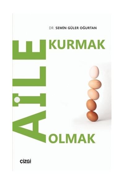 Aile Kurmak Aile Olmak