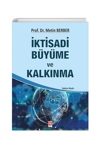 İktisadi Büyüme ve Kalkınma İktisadi Büyüme ve Kalkınma