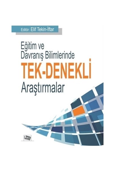 Eğitim ve Davranış Bilimlerinde Tek-Denekli Araştırmalar Eğitim ve Davranış Bilimlerinde Tek-Denekli Araştırmalar