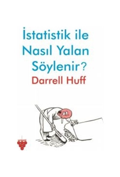 İstatistik ile Nasıl Yalan Söylenir? İstatistik ile Nasıl Yalan Söylenir?