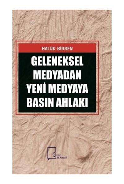 Medyadan Yeni Medyaya Basın Ahlakı Medyadan Yeni Medyaya Basın Ahlakı
