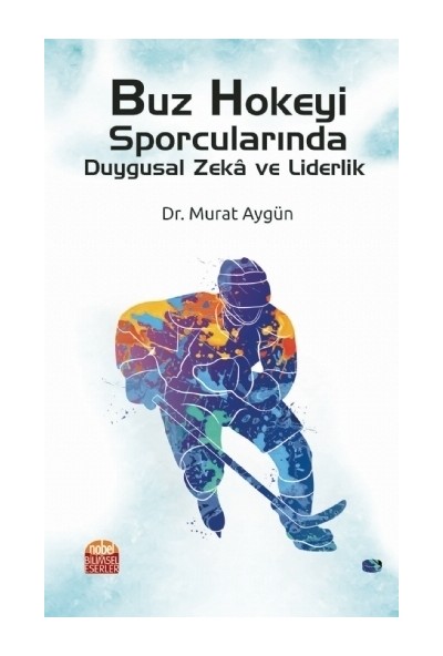 Buz Hokeyi Sporcularında Duygusal Zeka ve Liderlik Buz Hokeyi Sporcularında Duygusal Zeka ve Liderlik